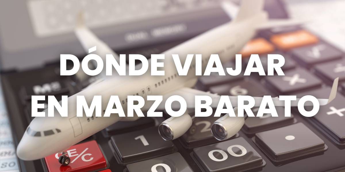 Destinos mas baratos para viajar en marzo | Oldtravelbag.com